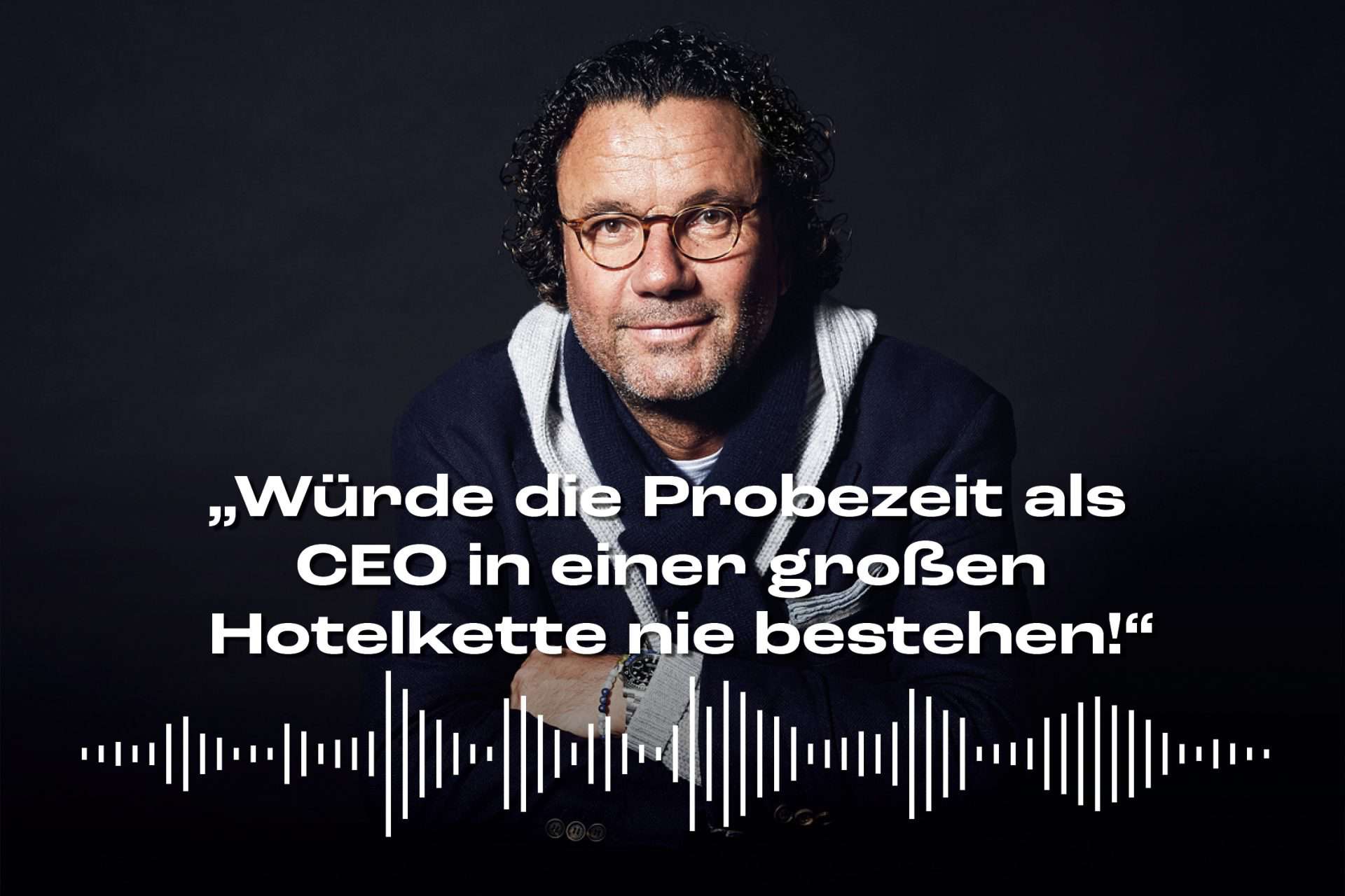 „Würde die Probezeit als CEO in einer großen Hotelkette nie bestehen!“: 25 Hours-Mastermind ...